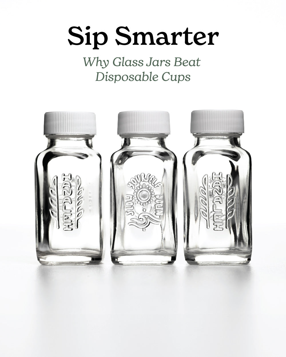 Sip Smarter: Why Glass Jars Beat Disposable Cups – Slow Yourself Down