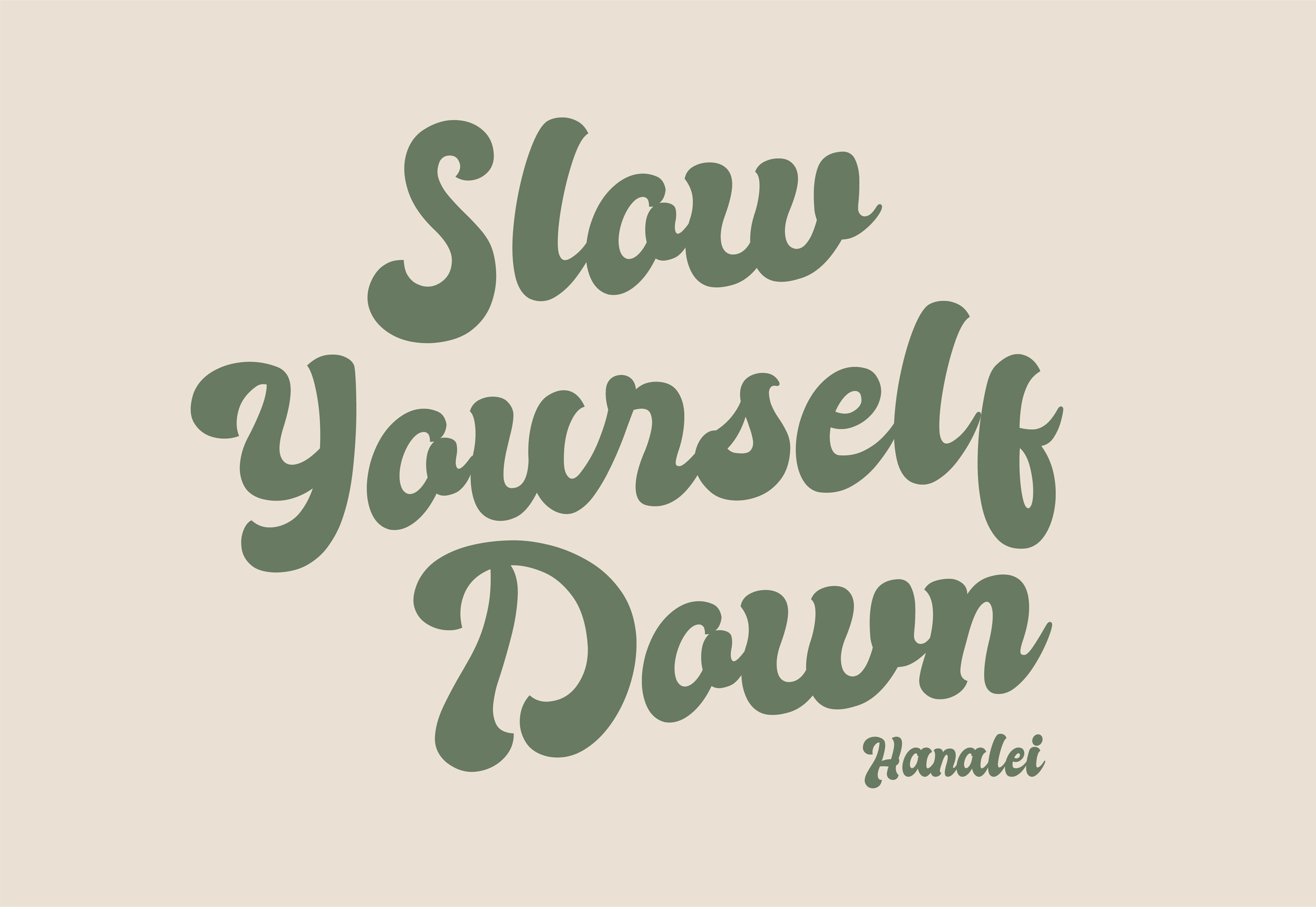 Slow Yourself Down